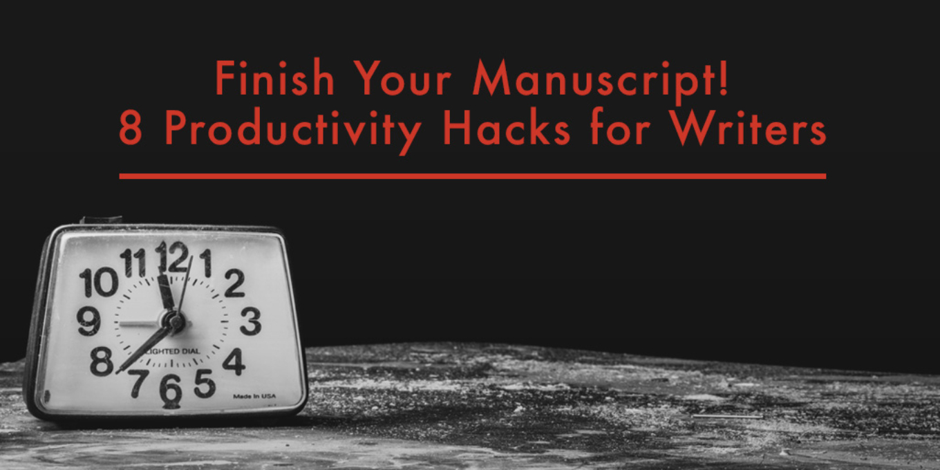 Finish Your Manuscript! 8 Productivity Hacks for… | NY Book Editors