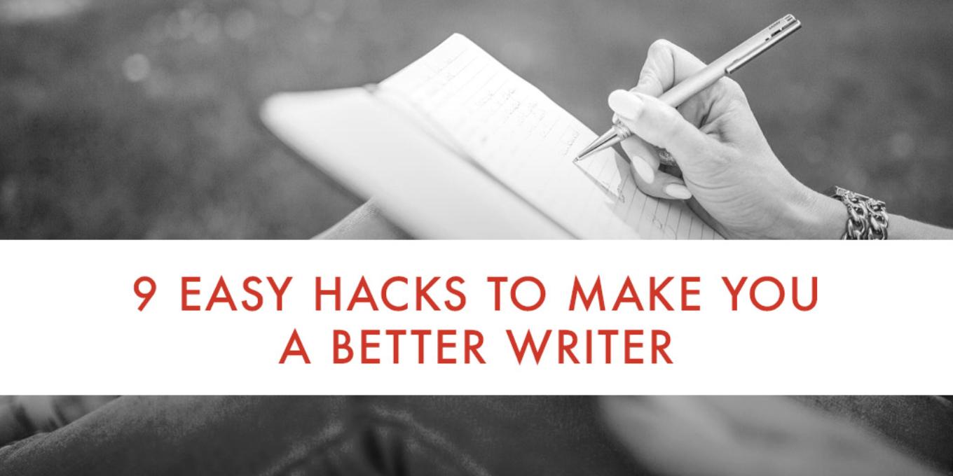 9 Easy Hacks to Make You a Better Writer | NY Book Editors