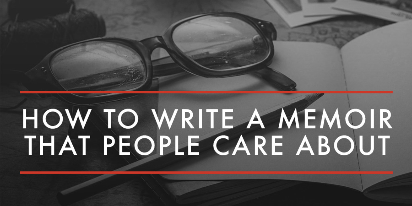 How to Write a Memoir That People Care About | NY Book Editors