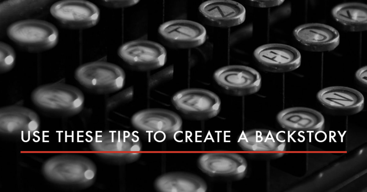 Use These 5 Tips to Create a Backstory | NY Book Editors