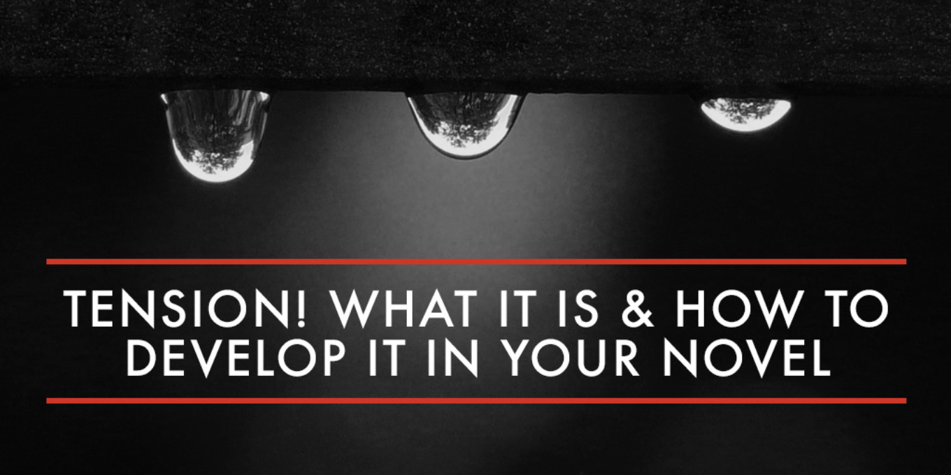Tension! What It Is & How to Develop It In Your… | NY Book Editors